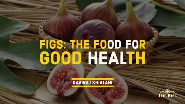 Figs: The Food for Good Health - The Rise