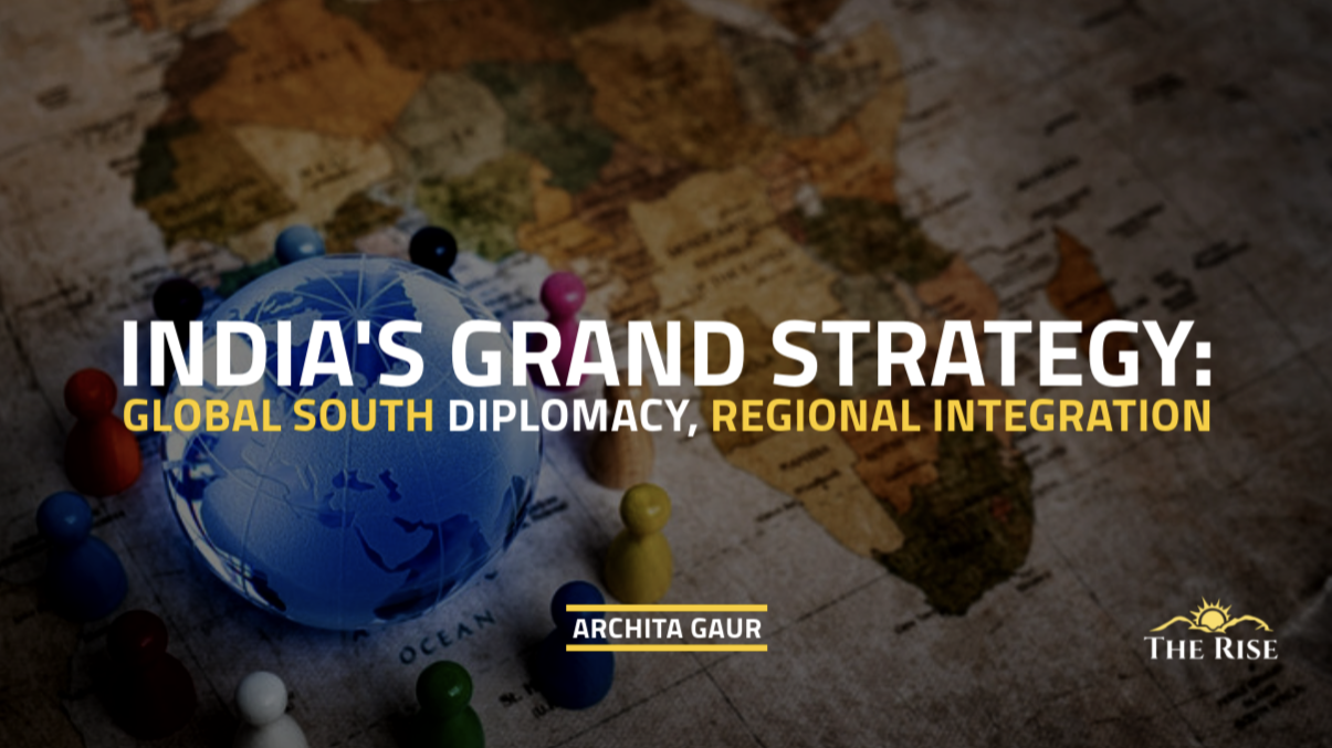 India's Grand Strategy: Global South, Regional Integration