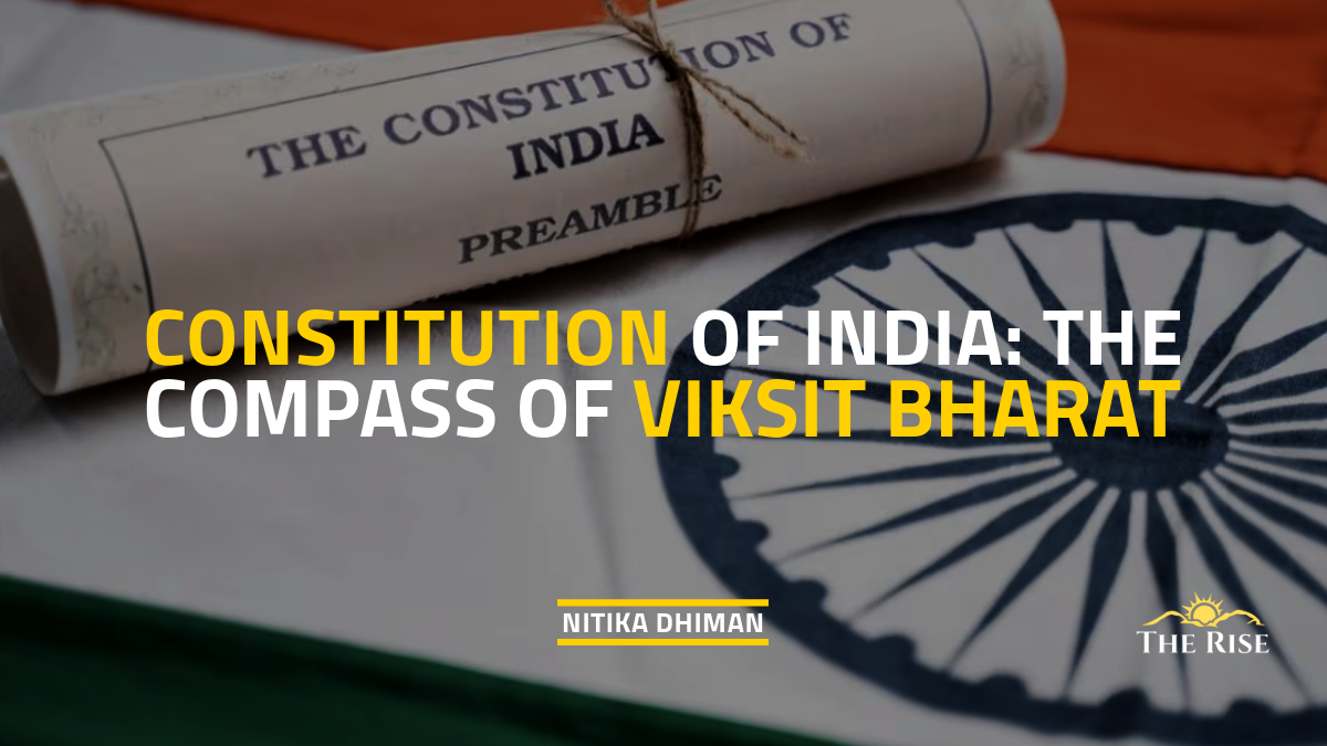 Indian Constitution: The Compass and the Horizon of Viksit Bharat - The ...